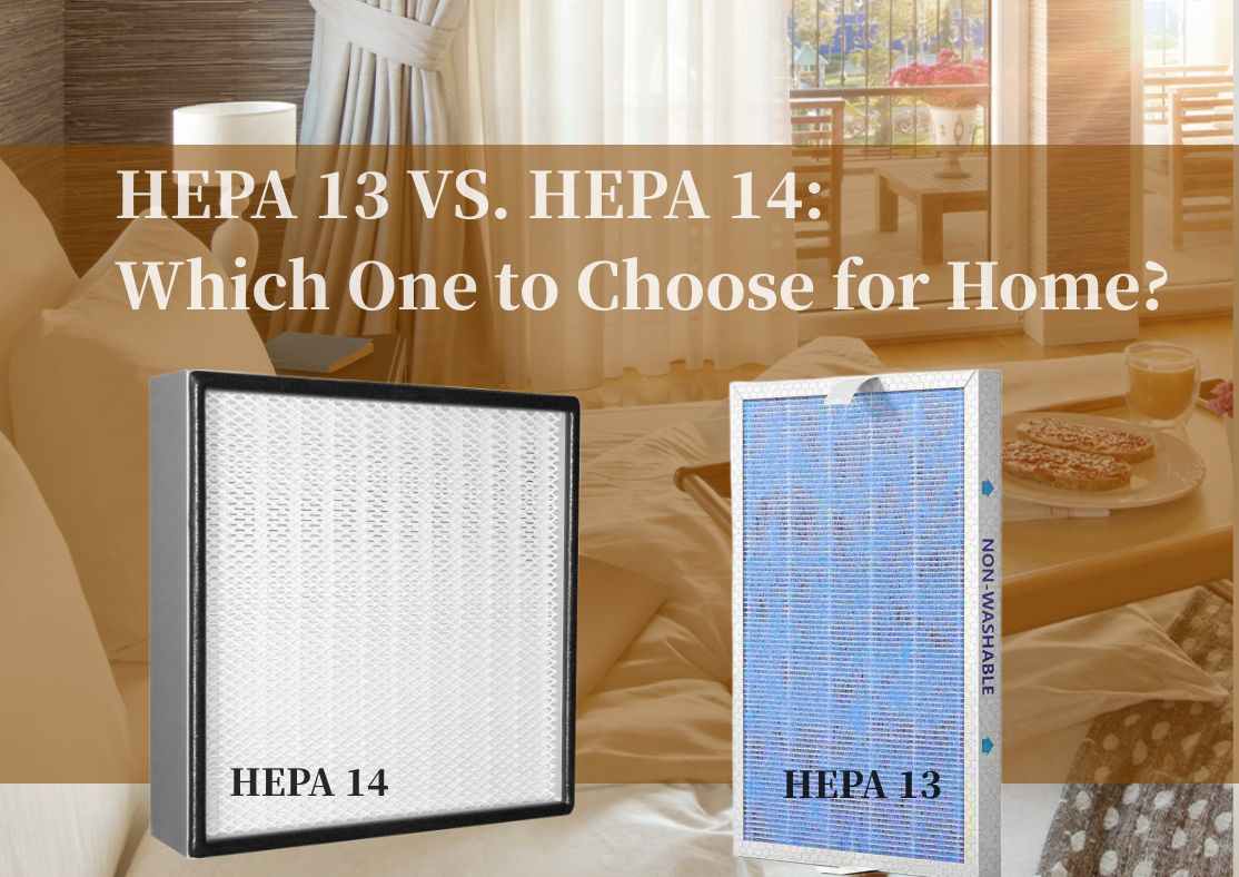 HEPA 13 VS. HEPA 14 Filter: Which One to Choose for Home?